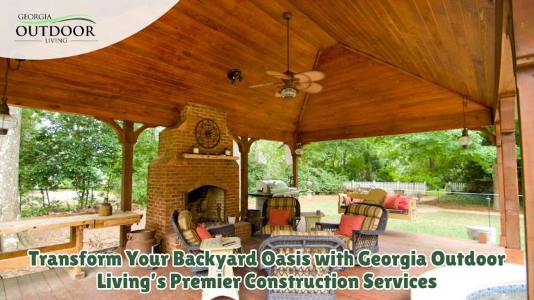 Transform Your Backyard Oasis with Georgia Outdoor Living's Premier ...